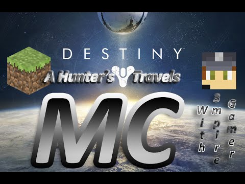 Destiny MC: A Hunter's Travels [1]