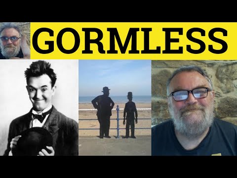 🔵 Gormless Meaning - Gormless Examples - Define Gormless - UK Slang - Gormless Definition