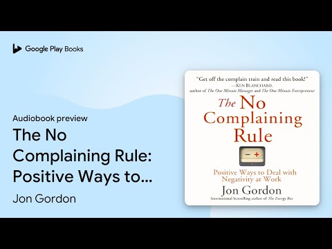 The No Complaining Rule: Positive Ways to Deal… by Jon Gordon · Audiobook preview