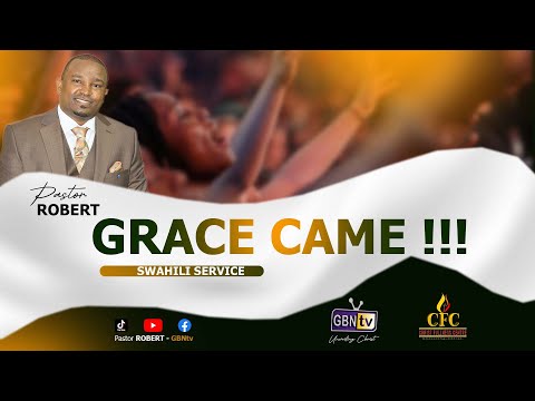GRACE CAME ! || Pastor ROBERT || GBNtv