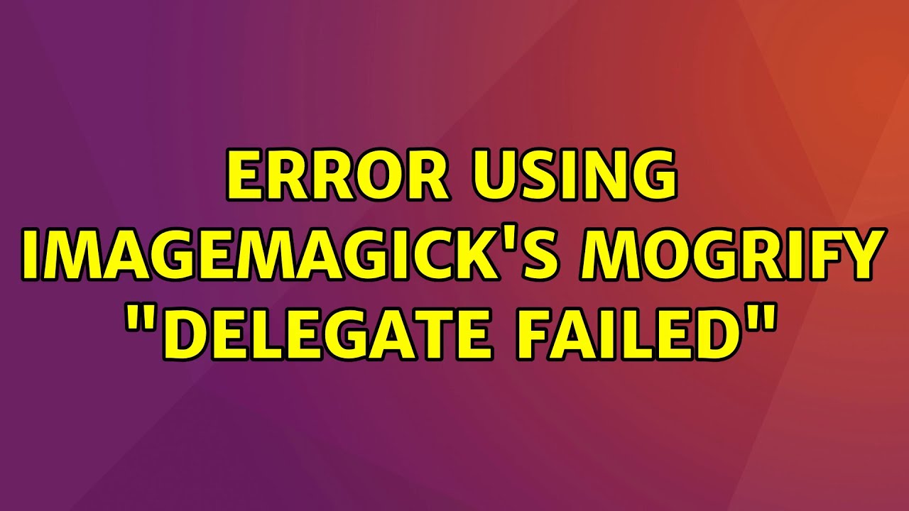 Error using imageMagick's mogrify 