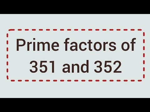 Prime factors of 351 and 352 | Learnmaths