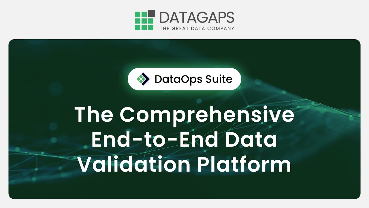 Datagaps DataOps Suite: The Comprehensive End-to-End Data Validation Platform