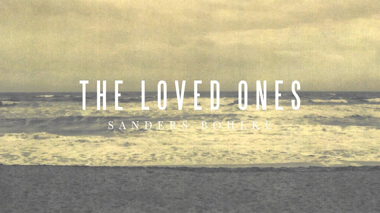 Sanders Bohlke - The Loved Ones