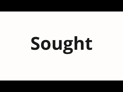How to pronounce Sought