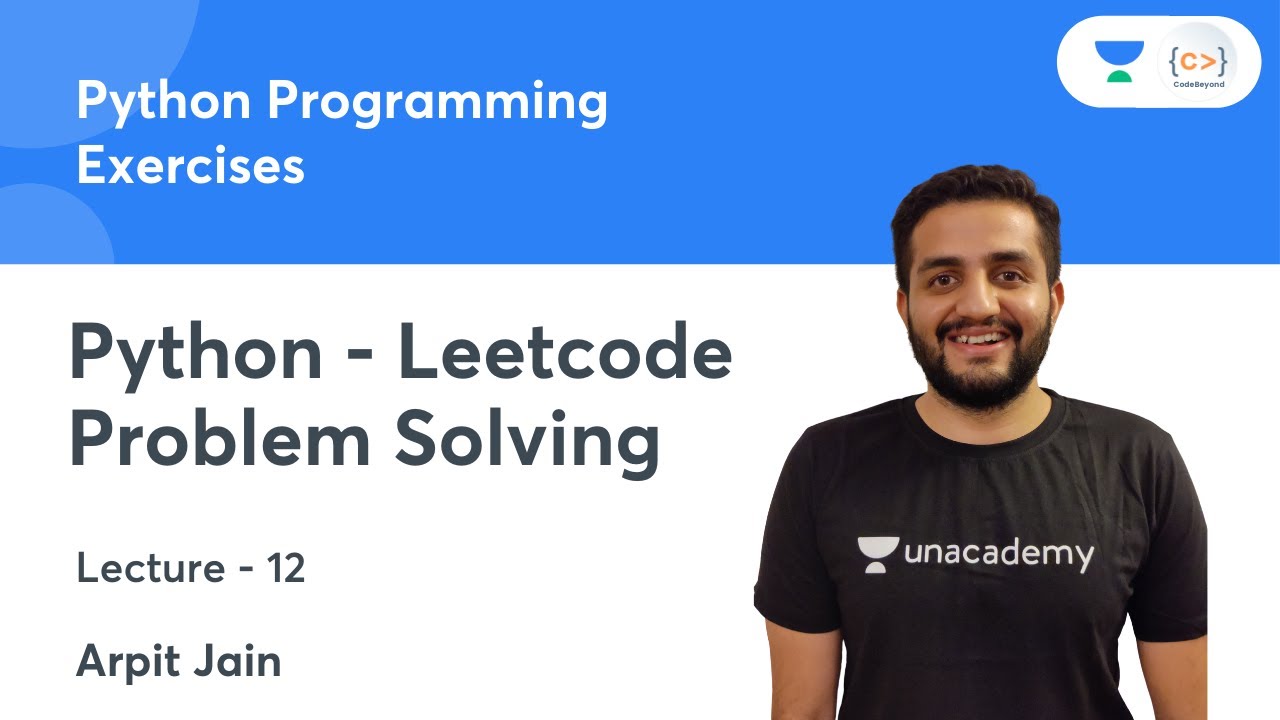 Python - Leetcode Problem Solving | L 12 | Python Programming Exercises | Arpit Jain
