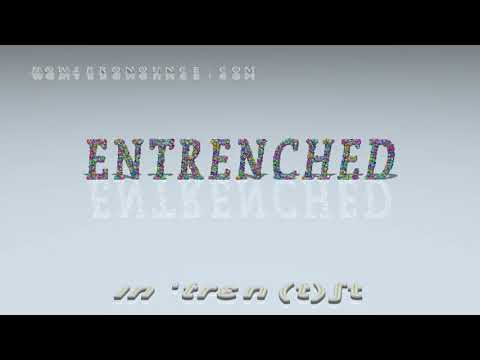 entrenched - pronunciation + Examples in sentences and phrases