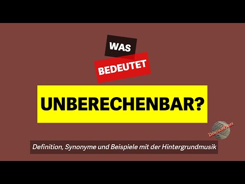 Was bedeutet 'unberechenbar'? | Definition, Synonyme und Beispiele