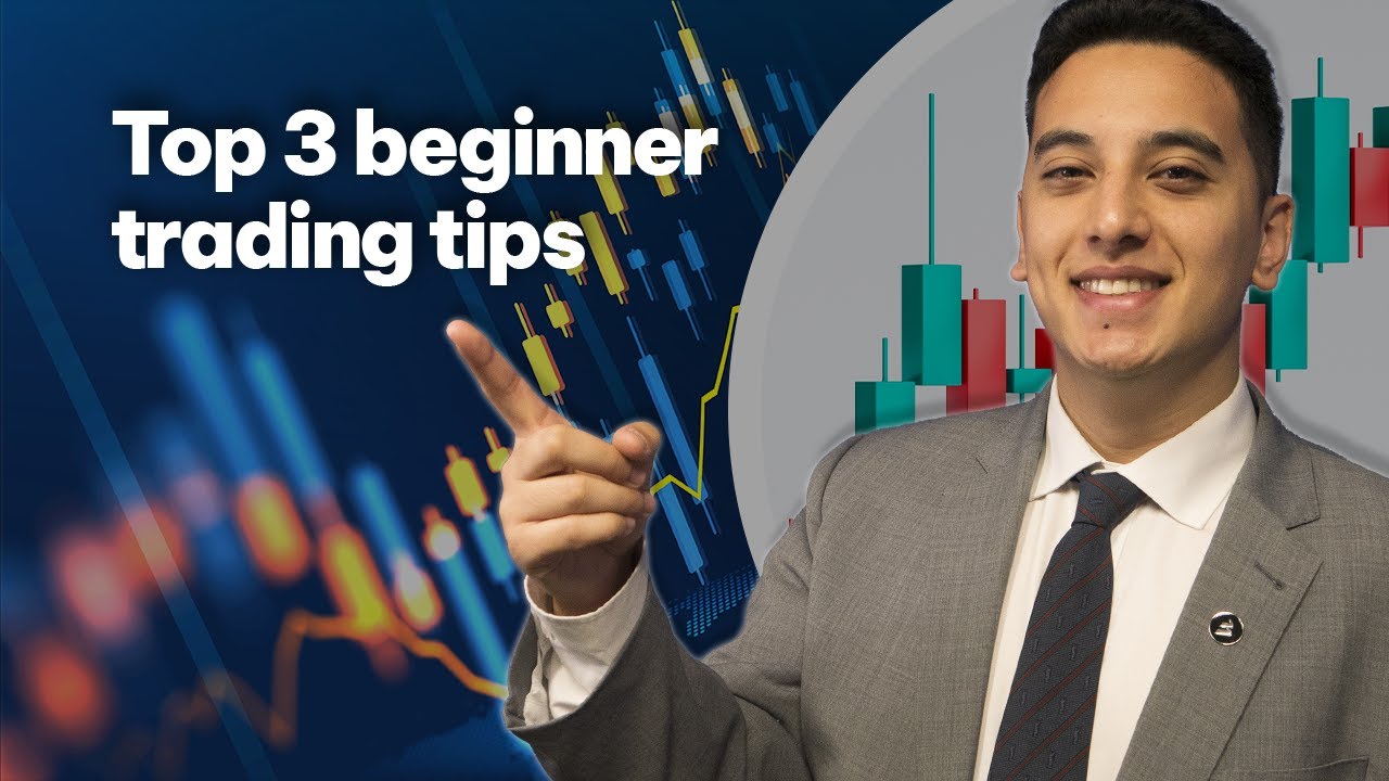 3 beginner tips before you start trading the markets