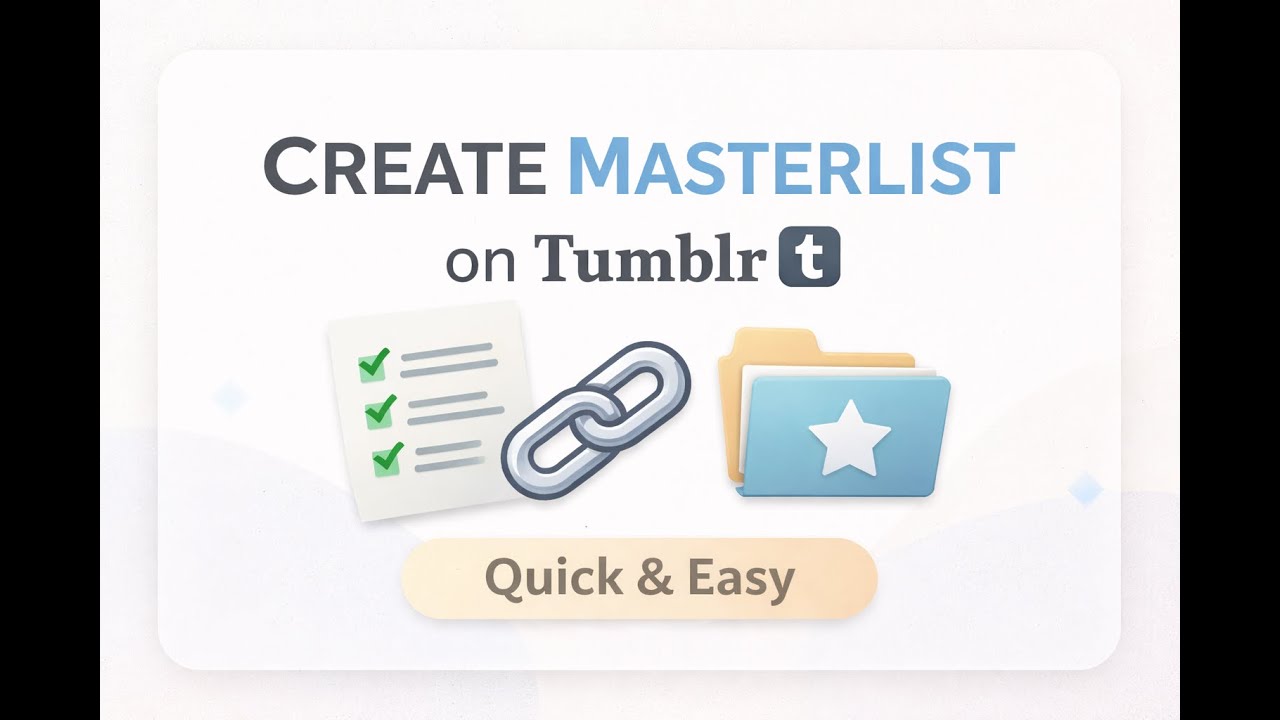 Tutorial - Create masterlist on Tumblr