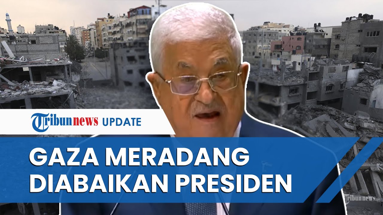 Presiden Palestina Abaikan Perang, Rakyat Gaza Kini Ogah Diperintah ...
