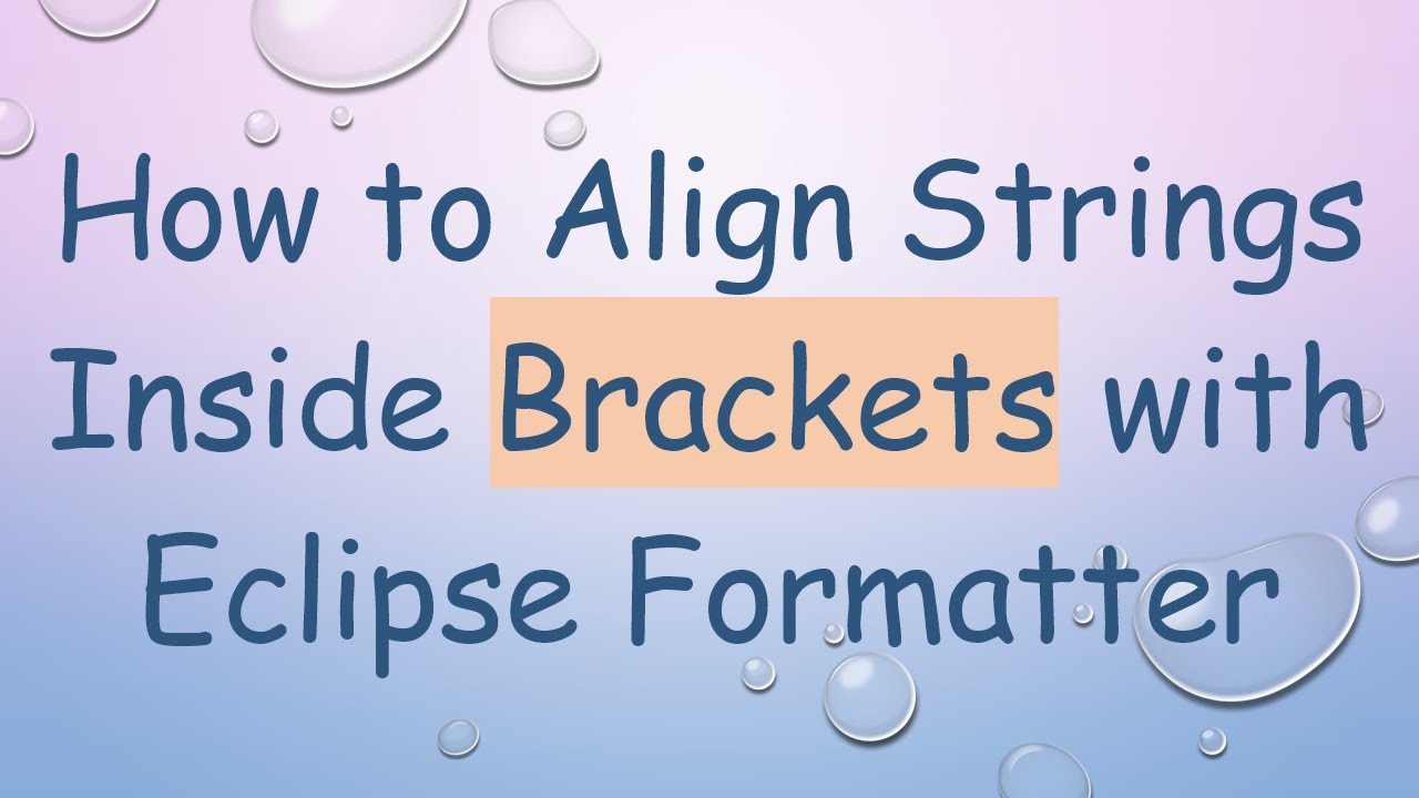 How to Align Strings Inside Brackets with Eclipse Formatter
