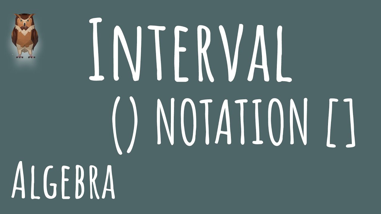 How to use Interval Notation (parentheses) & [brackets] ALGEBRA
