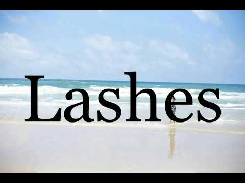 How To Pronounce Lashes๐๐๐๐๐๐Pronunciation Of Lashes