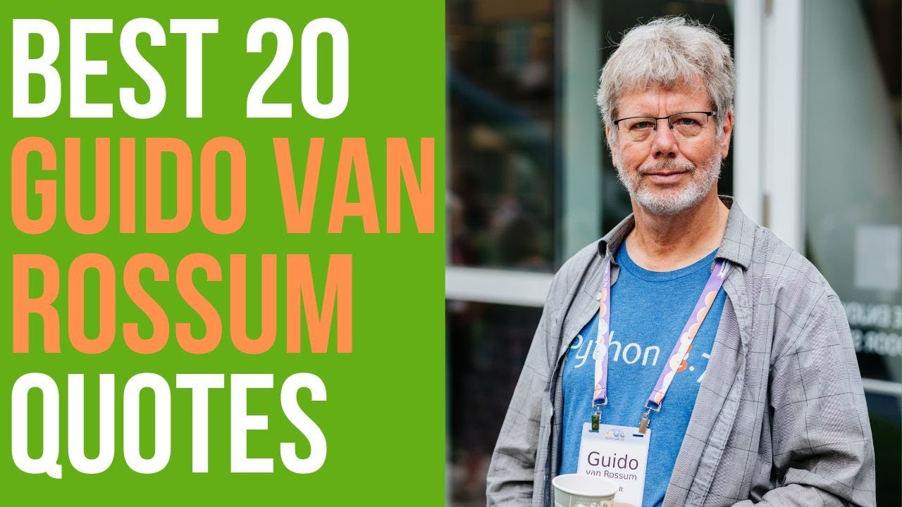 Best 20 Guido van Rossum Quotes - The Author of the Python Language | Daily-Quotes
