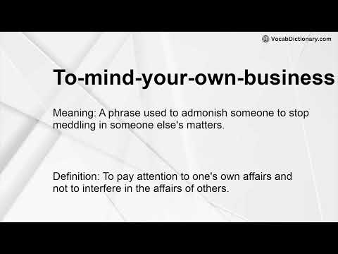 To-mind-your-own-business Meaning