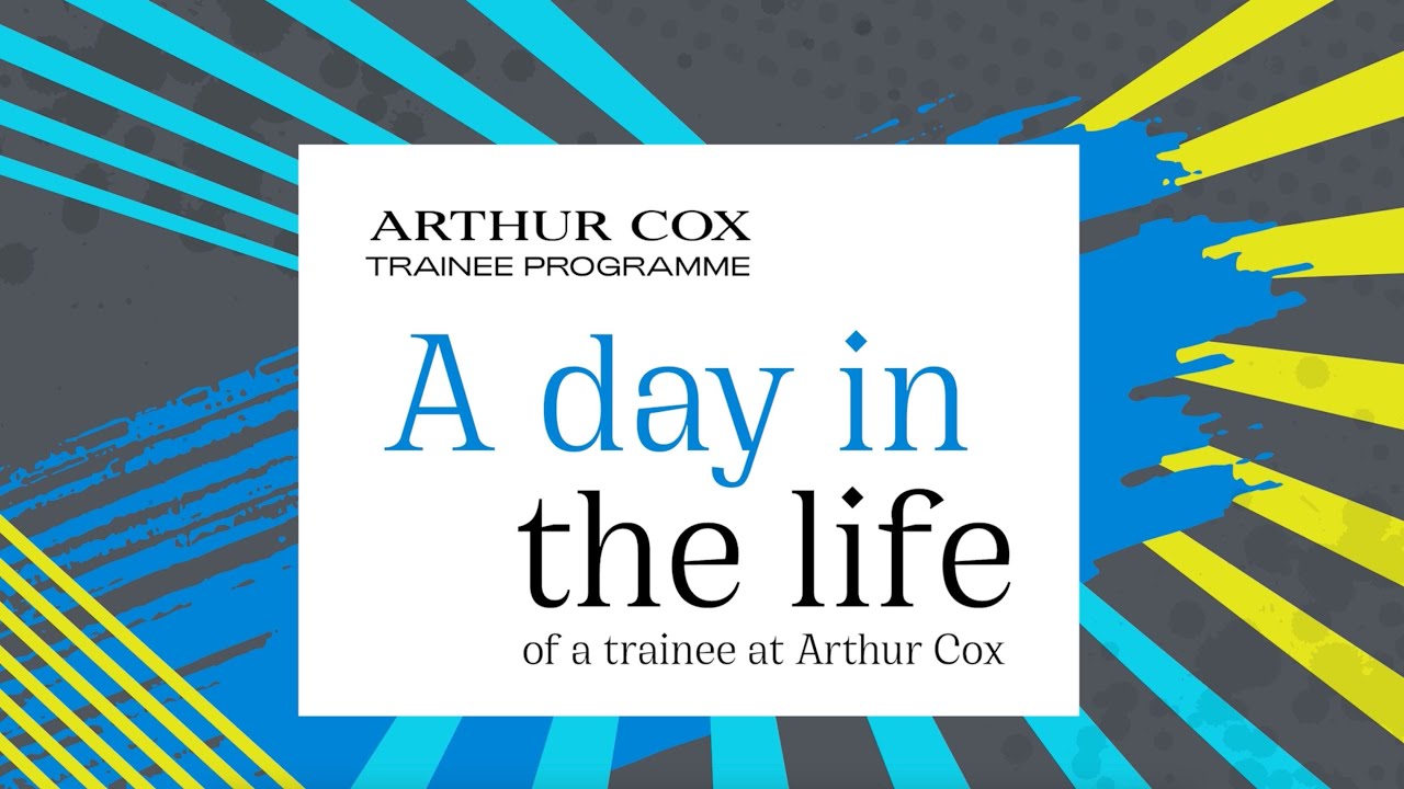 Day in the Life of a Trainee at Arthur Cox