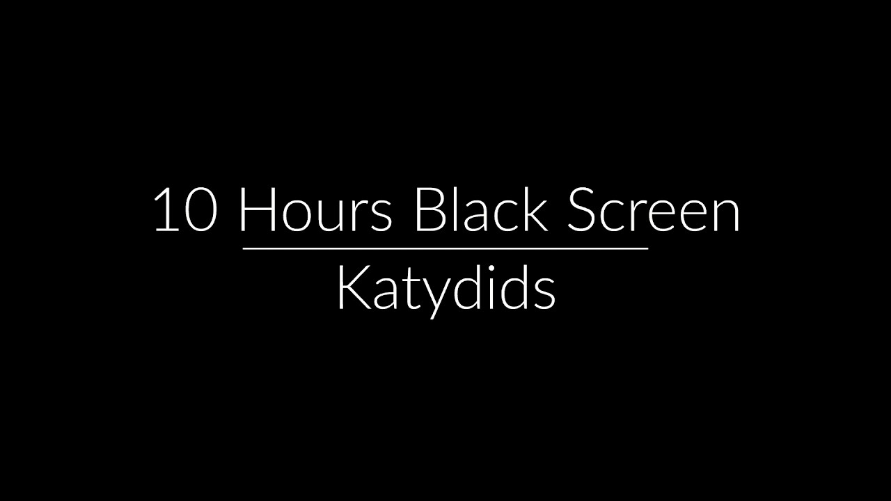 Katydids Sounds - Katydids at Night - Black Screen for Sleep, Relaxation, or Focus