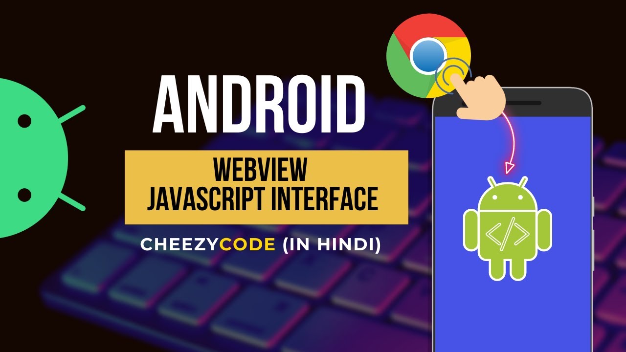 Android WebView - JavaScript Interface | Run Android Code from JS | Hindi