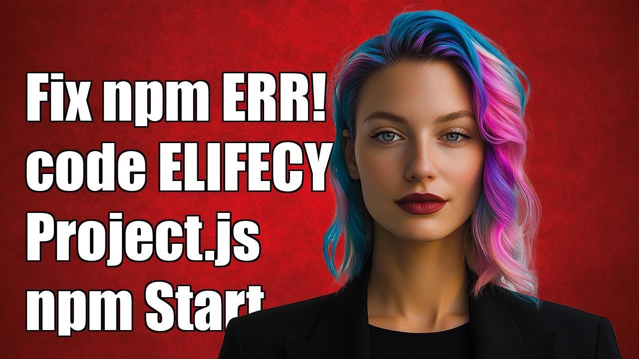 How to Fix 'npm ERR! code ELIFECYCLE' Error in Project.js During npm Start