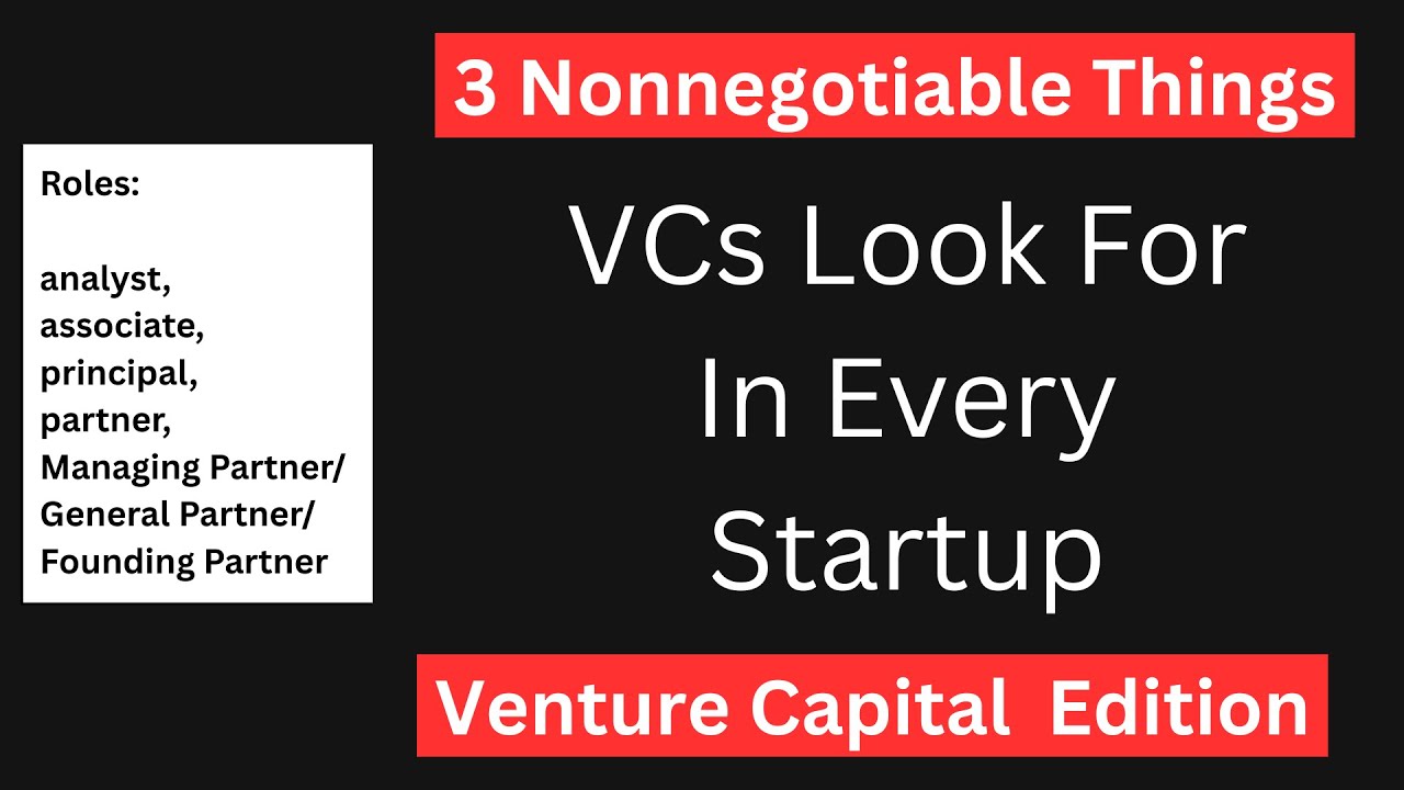 3 Things every Venture Capitalist Looks for In a Startup (early stage startups)
