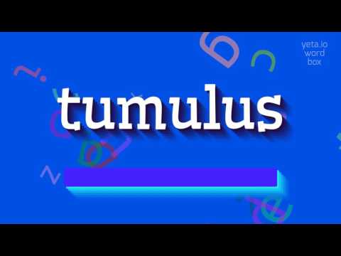 TUMULUS - HOW TO PRONOUNCE TUMULUS?