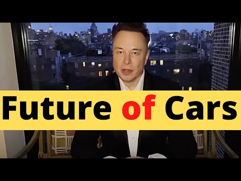 Elon Musk Talks About Future of Cars and The Most Important Part in Them