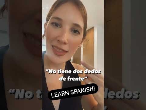 Spanish Idiomatic Expression "No tener dos dedos de frente"