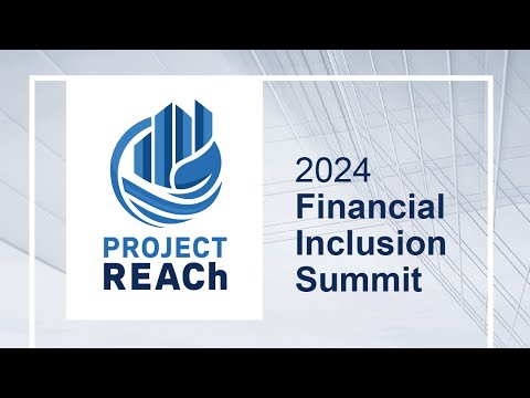 Project REACh 2024 Summit on Financial Inclusion