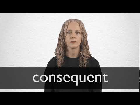 How to pronounce CONSEQUENT in British English