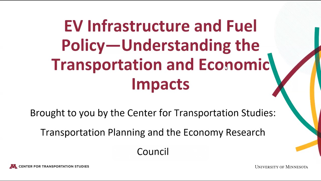 CTS Webinar: EV Infrastructure and Fuel Policy—Understanding the Transportation and Economic Impacts