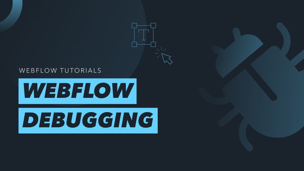 Webflow Debugging: Find Bugs & Errors Easily