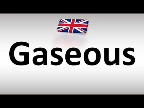 How to Pronounce Gaseous in UK British English