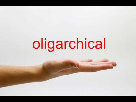 How to Pronounce oligarchical - American English