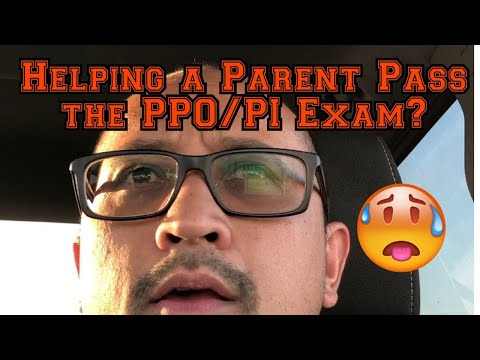Helping a Parent Pass the PPO/PI Test?