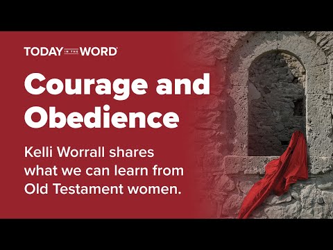 Courage and Obedience - Interview Devotional Author - Kelli Worrall