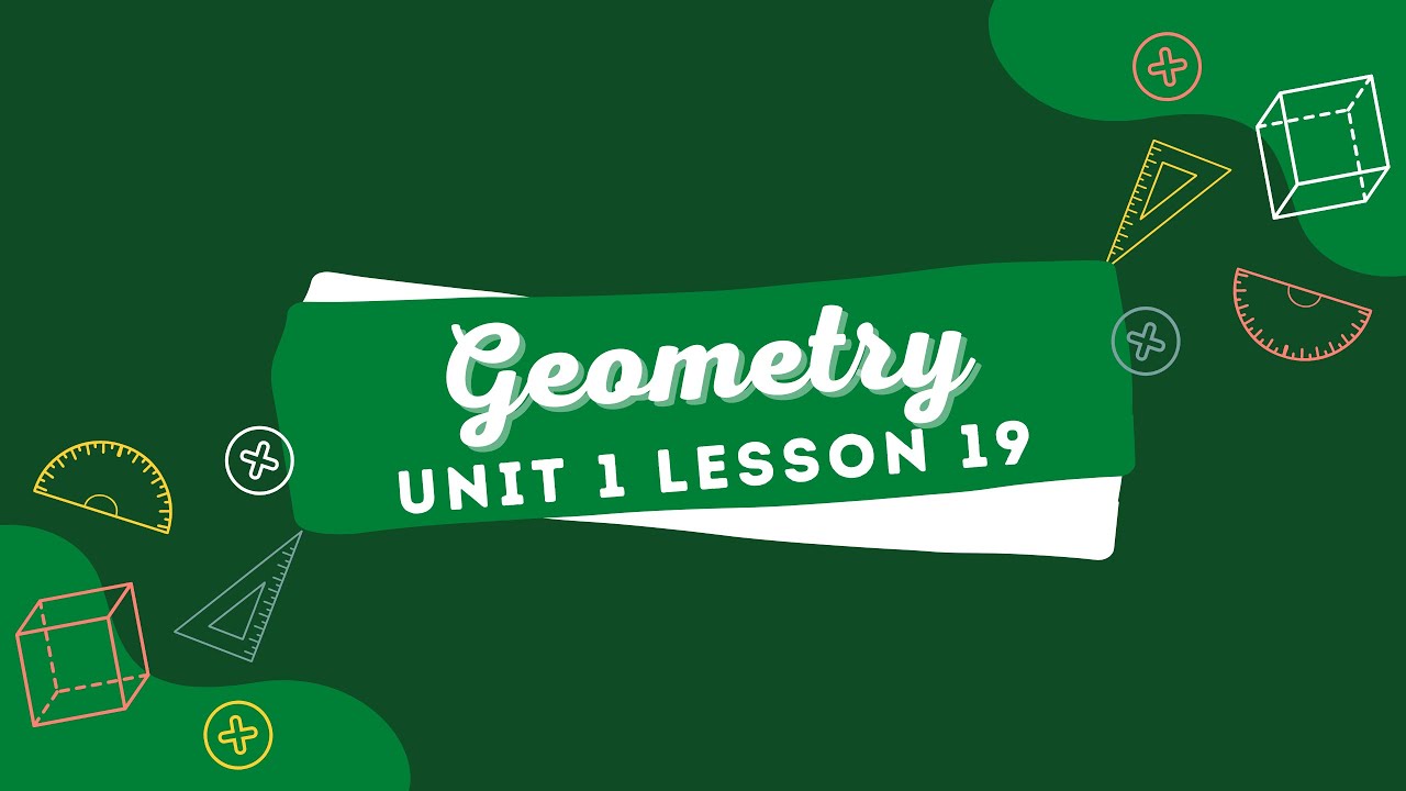 Geometry Illustrative Math: Unit 1 Lesson 19
