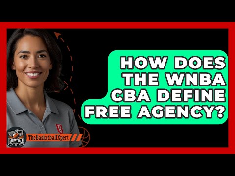 How Does The WNBA CBA Define Free Agency? - The Basketball Xpert
