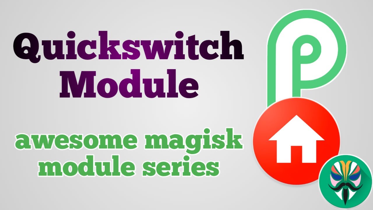 Quickswitch module... Magisk Tutorials