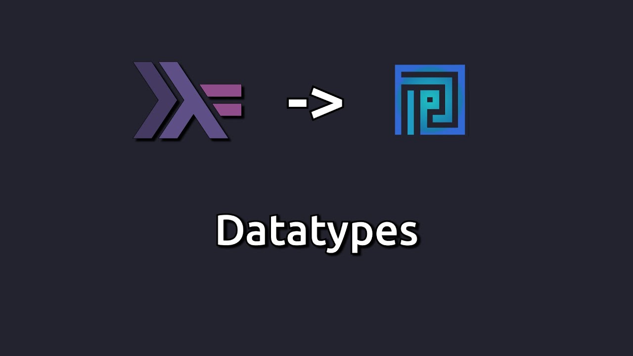Plutus oriented Haskell - Datatypes