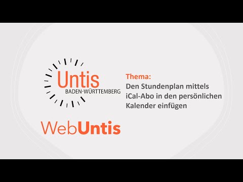 WebUntis: Den persönlíchen Stundenplan mittels iCal-Abo in den eigenen Kalender einbinden