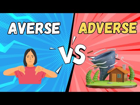 Adverse VS Averse