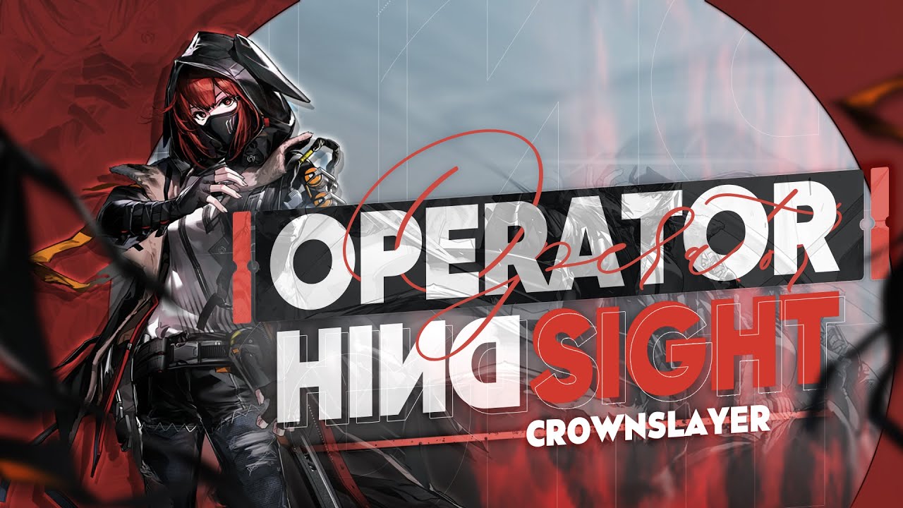 Operator Hindsight: Crownslayer Analysis