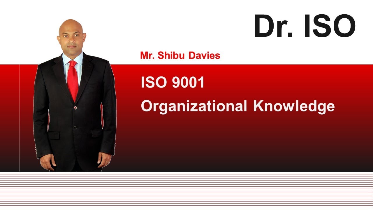 Organizational Knowledge - ISO 9001, 7.1.6