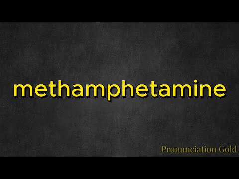 How to Say Methamphetamine - Pronounce it Correctly Every Time!
