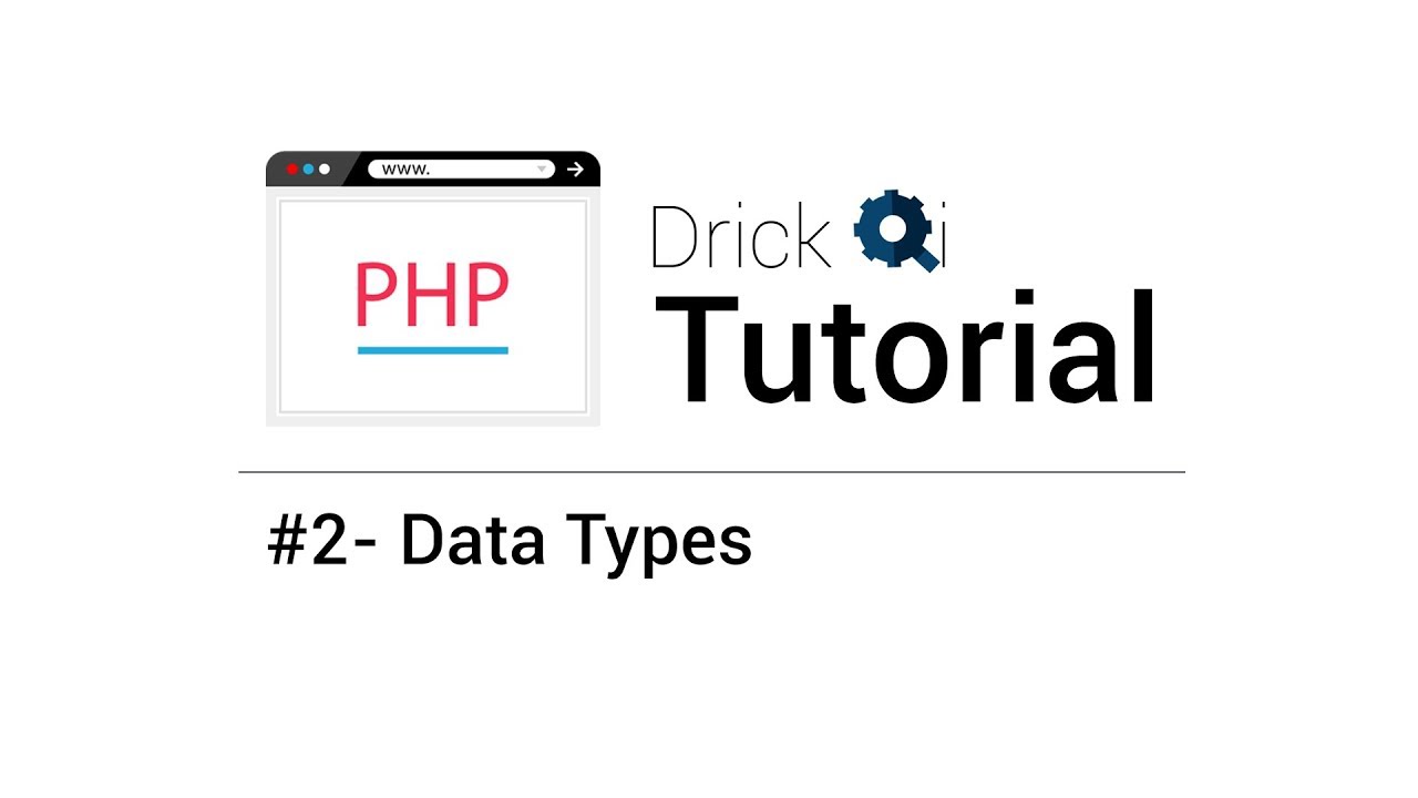PHP Tutorial .feat Drick Qi - #2 Data Types