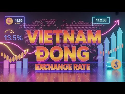 🚨 Vietnam Dong Exchange Rate BREAKING Update 🌏 VND Rising Fast in 2025