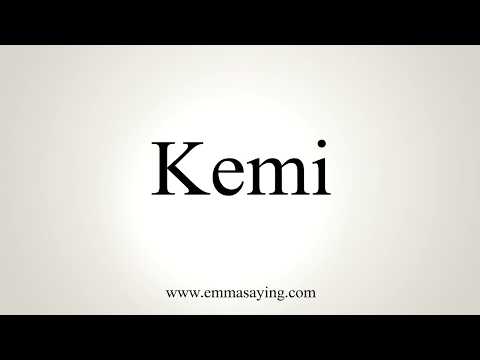 How To Pronounce Kemi