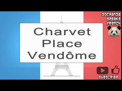 Charvet Place Vendôme - How To Pronounce - French Native Speaker