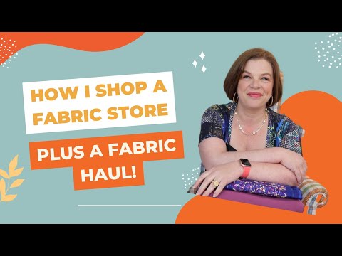 How I Shop A Fabric Store | Plus a Fabric Haul!